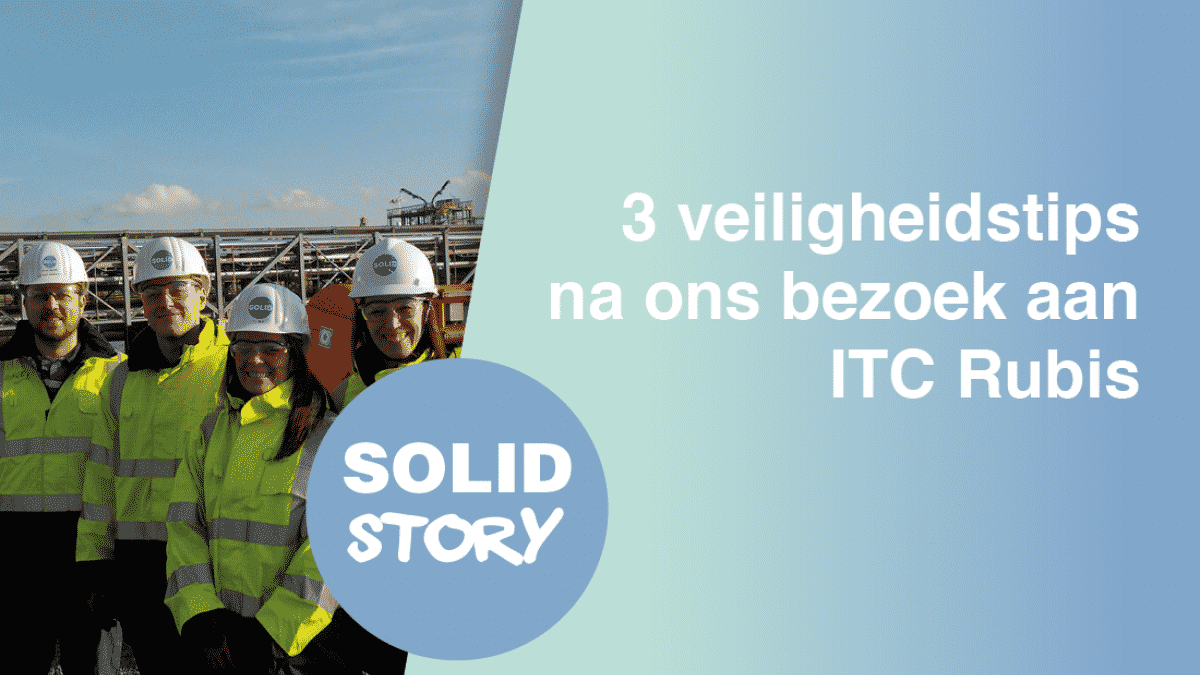 Leren uit de praktijk: 3 veiligheidstips na ons bezoek aan ITC Rubis